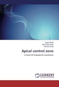 Libro Apical control zone: A Zone Of Endodontic Excellence, Tapati ...