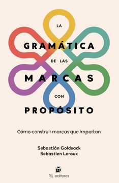 Libro La gramática de las marcas con propósito. Cómo construir marcas ...