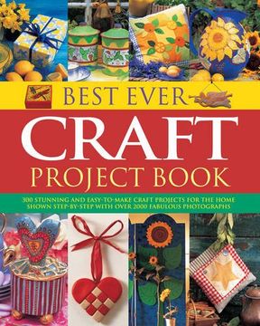 Libro Best Ever Craft Project Book: 300 Stunning And Easy-To-Make Craft ...