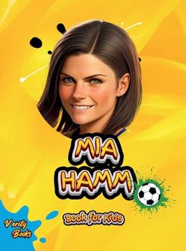 Libro Mia Hamm Book for Kids: The Biography of the Greatest American ...