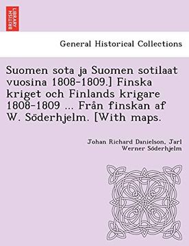 Libro Suomen Sota ja Suomen Sotilaat Vuosina 1808-1809. ] Finska Kriget och Finlands Krigare ...