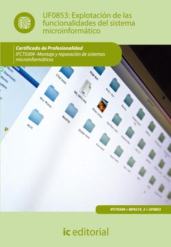 Libro Explotación de las Funcionalidades del Sistema Microinformático. Ifct0309 - Montaje y ...