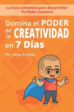 Libro Domina el PODER de la CREATIVIDAD en Siete Días: La Guía Completa ...