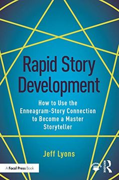 Libro Rapid Story Development: How to use the Enneagram-Story Connection to Become a Master ...