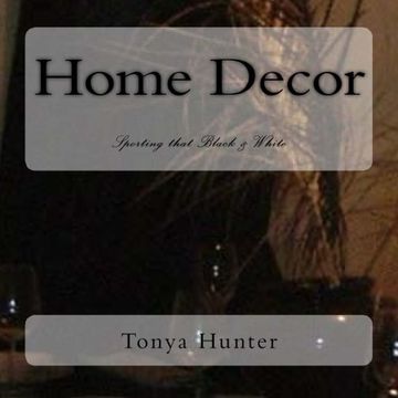 Libro Home Decor: Sporting that Black & White De Tonya Hunter - Buscalibre