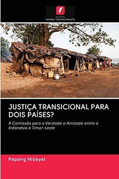 Libro Justiça Transicional Para Dois Países? A Comissão Para a Verdade ...