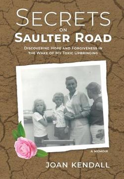 Libro Secrets on Saulter Road: Discovering Hope and Forgiveness in the ...
