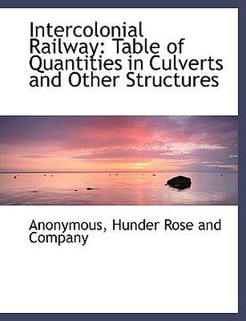 Libro intercolonial railway: table of quantities in culverts and other ...