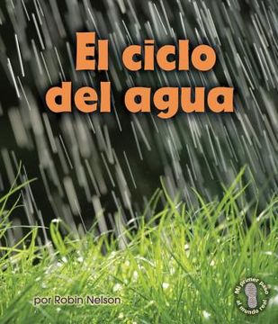 Libro el ciclo del agua/ earth`s water cycle De nelson, robin - Buscalibre
