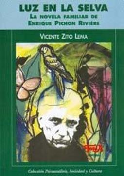 Libro Luz en la Selva: La Novela Familiar de Enrique Pichon Riviere De ...