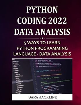 Libro Python Coding 2022: Data Analysis: 5 Ways To Learn Python Programming Language - Data ...