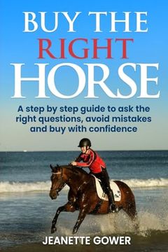 Libro Buy the Right Horse: A Step by Step Guide to ask the Right Questions, Avoid Mistakes and ...