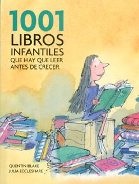 Libro 1001 libros infantiles que hay que leer antes de crecer De Blake ...