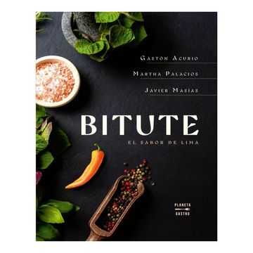 Libro Bitute. El Sabor de Lima De Gastón Acurio,Javier Masías,Martha ...