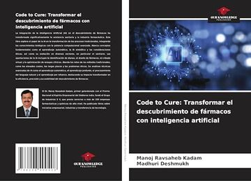 Libro Code to Cure: Transformar el Descubrimiento de Fármacos con Inteligencia Artificial De ...