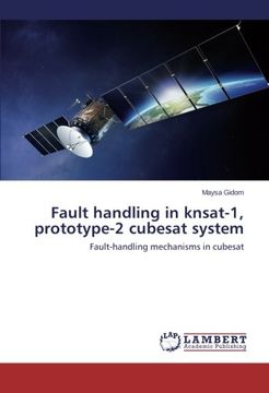 Libro Fault handling in knsat-1, prototype-2 cubesat system: Fault ...