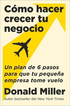 Libro Cómo hacer crecer tu negocio De Donald Miller - Buscalibre Bouvet ...