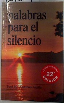 Libro Palabras Para el Silencio De Alimbau Argila, José María ...