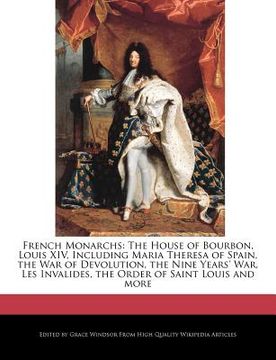Libro french monarchs: the house of bourbon, louis xiv, including maria ...