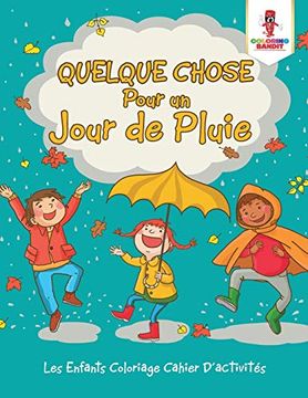 Libro Quelque Chose Pour un Jour de Pluie: Les Enfants Coloriage Cahier ...