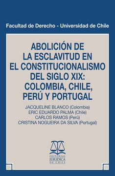Libro Abolición de la esclavitud en el constitucionalismo del siglo XIX ...