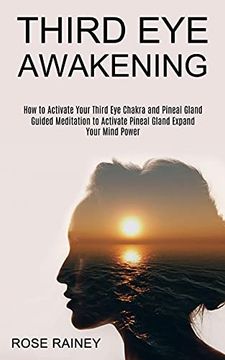 Libro Third eye Awakening: Guided Meditation to Activate Pineal Gland Expand Your Mind Power ...