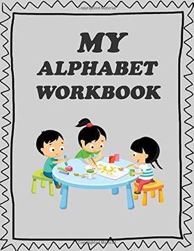 Libro My Alphabet Workbook for Preschoolers: Kids to Learn and Practice ...