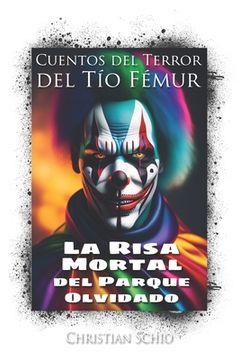 Libro Cuentos del Terror del Tío Fémur: La Risa Mortal del Parque ...