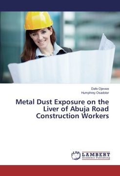 Libro Metal Dust Exposure on the Liver of Abuja Road Construction ...