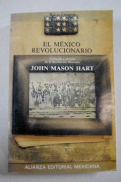 Libro El Mexico revolucionario. Gestacion y proceso de la Revolucion ...