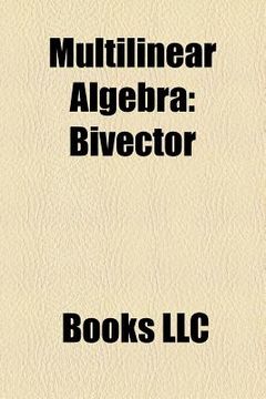 Libro multilinear algebra: tensor product, bilinear map, cross product ...