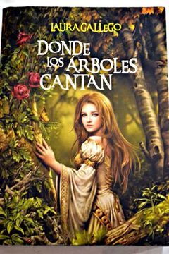 Libro Donde los árboles cantan De Gallego García, Laura - Buscalibre