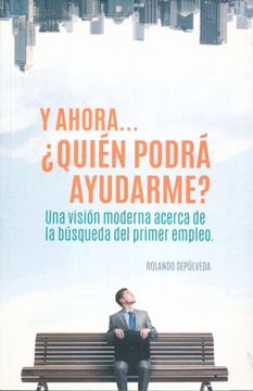 Libro Y AHORA QUIEN PODRA AYUDARME. UNA VISION MODERNA ACERCA DE LA ...