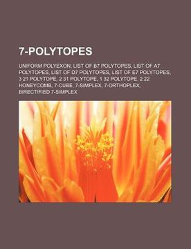 Libro 7-polytopes: uniform polyexon, list of b7 polytopes, list of a7 ...