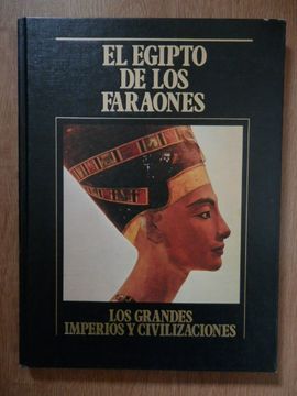 Libro El Egipto De Los Faraones. Los Grandes Imperios Y Civilizaciones ...