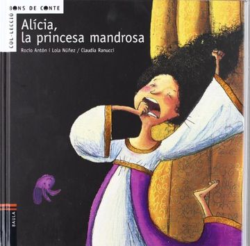 Libro (cat).alicia. la princesa mandrosa (bons de conte) (en Catalá) De ...