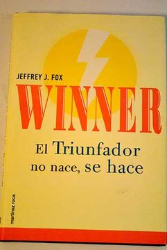 Libro winner : el triunfador no nace, se hace De jeffrey j. fox ...