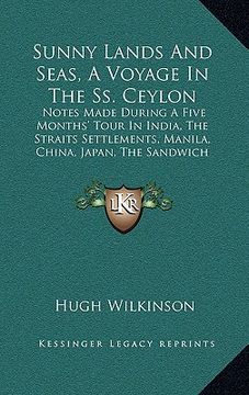 Libro sunny lands and seas, a voyage in the ss. ceylon: notes made ...