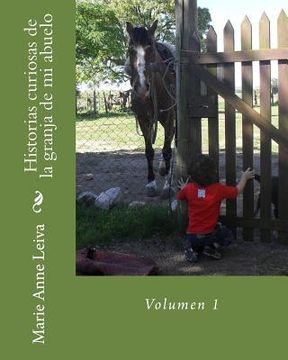 Libro Historias curiosas de la granja de mi abuelo 1 De Leiva, Marie Anne - Buscalibre