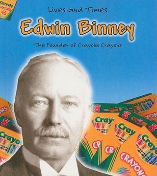 Libro edwin binney: the founder of crayola crayons De gillis, jennifer ...