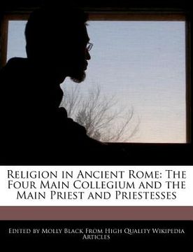 Libro religion in ancient rome: the four main collegium and the main ...