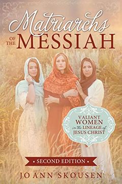 Libro Matriarchs of the Messiah: Valiant Women in the Lineage of Jesus ...