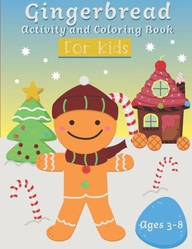 Libro Gingerbread Activity and Coloring Book Ages 3-8: Filled with Fun ...