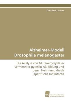 Libro Alzheimer-Modell Drosophila melanogaster: Die Analyse von ...