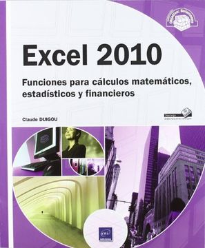 Libro Excel 2010. funciones para calculos matematicos, estadisticos y financieros De CLAUDE ...