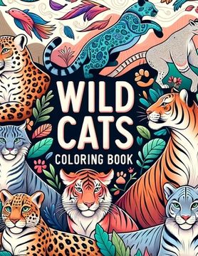 Libro Wild Cats Coloring Book: Immerse Yourself in the Rich Ecosystem ...