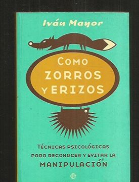 Libro Como zorros y erizos. tecnicas psicologicas reconocer ...