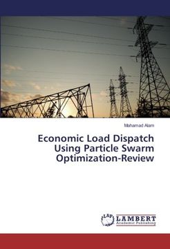 Libro Economic Load Dispatch Using Particle Swarm Optimization-Review De Mahamad Alam - Buscalibre