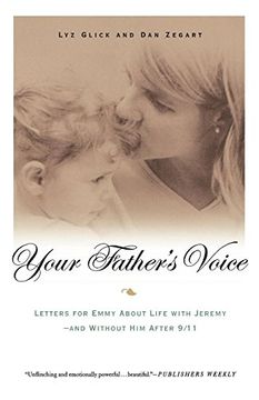 Libro Your Father's Voice: Letters for Emmy About Life With Jeremy--And ...