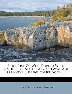 Libro price list of wire rope ...: with descriptive notes on cableways ...